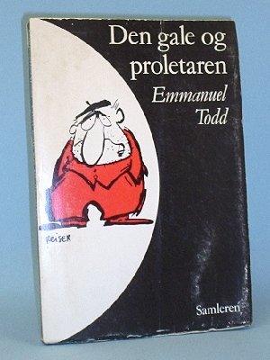 Den gale og proletaren, Emmanuel Todd